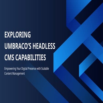 Exploring Umbraco’s Headless CMS Capabilities.pptx