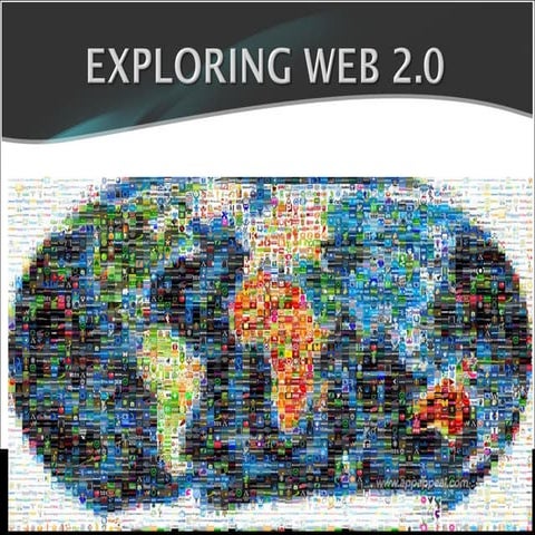 Exploring web 2.0 | PPT | Internet | Computing