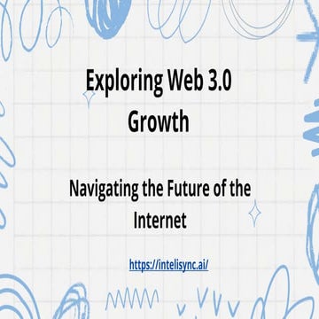 Exploring Web 3.0 Growth marketing: Navigating the Future of the Internet | PPTX | Internet ...