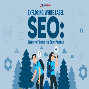 Exploring White Label SEO: Steps to Finding the Best Partner | PPT