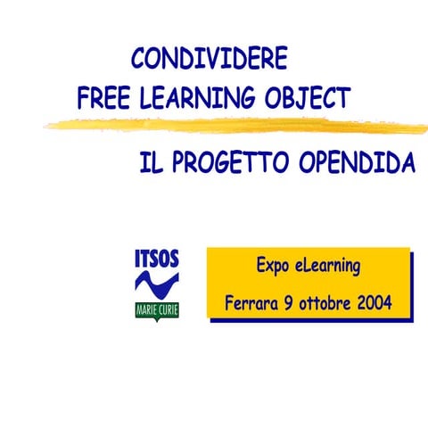 Condividere Free LO, il progetto OpenDida (2004) | PPT