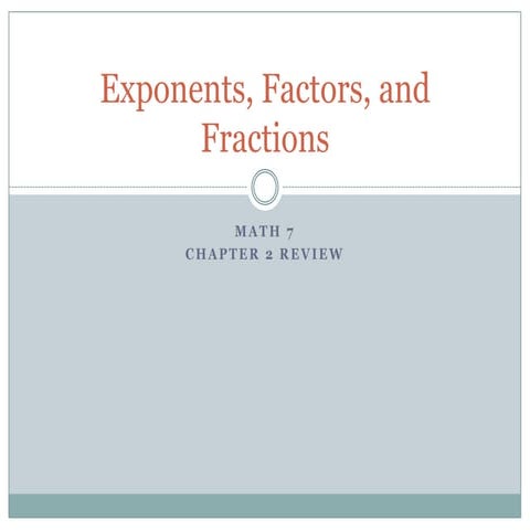 Exponents, factors, and fractions math 7 chapter 2 review | PPT