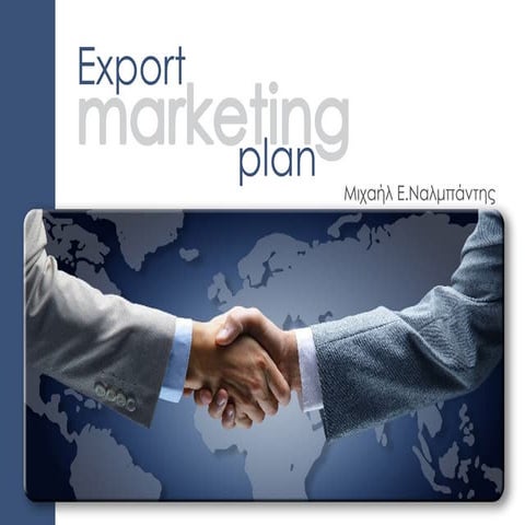 Export marketing plan Michael E. Nalbantis | PPT