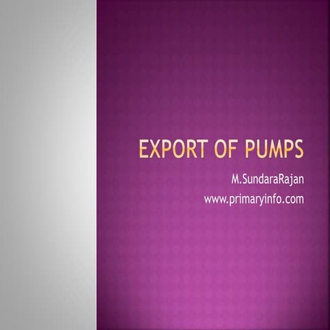 Export of pumps | PPTX