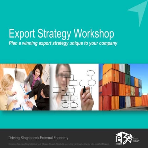 Export Strategy Workshop - IE Singapore | PPT