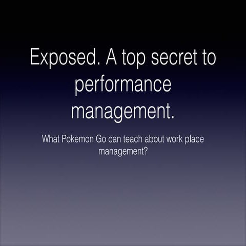 Exposed! a top secret to performance management | PPT