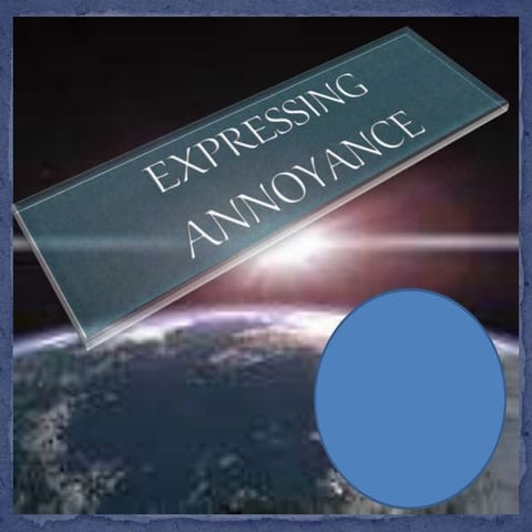 Expressing annoyance | PPT