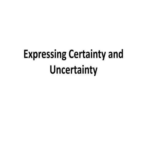 Expressing certainty and uncertainty | PPT