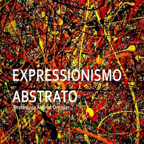 Expressionismo Abstrato | PPTX