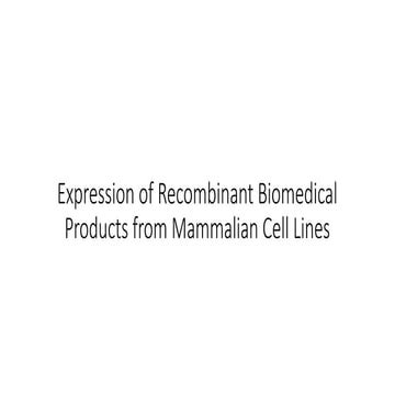 Expression of Recombinant Biomedical Products from Mammalian Cell.pptx