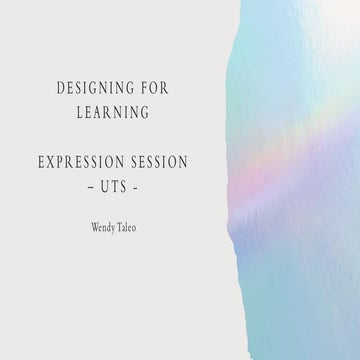 Designing for learning - UTS Expression Session | PPT