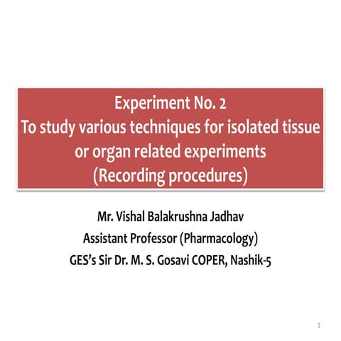 Expt. 2 To study various techniques for isolated tissue or organ ...