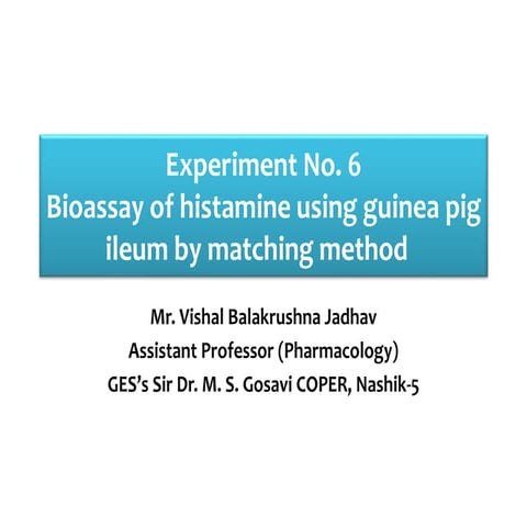 Expt. 6 Bioassay of histamine using guinea pig ileum by matching method ...