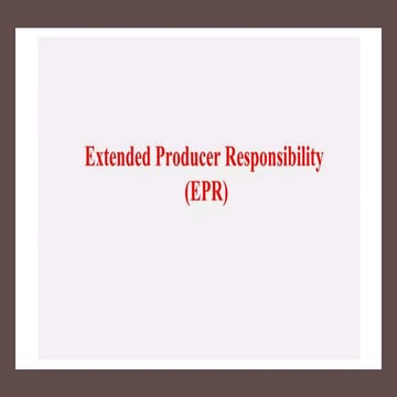 EXTENDED PRODUCER RESPONSIBILITY(EPR).pptx