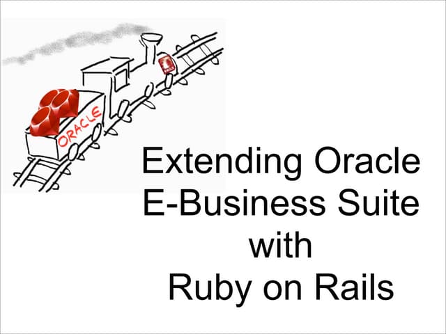 Extending Oracle E Business Suite With Ruby On Rails Pdf Databases Computer Software And