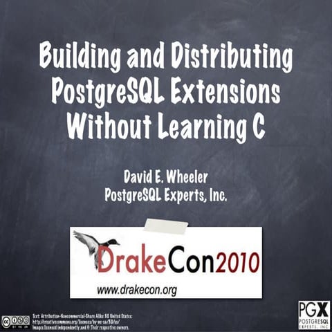 Building And Distributing Postgresql Extensions Without Learning C Ppt 