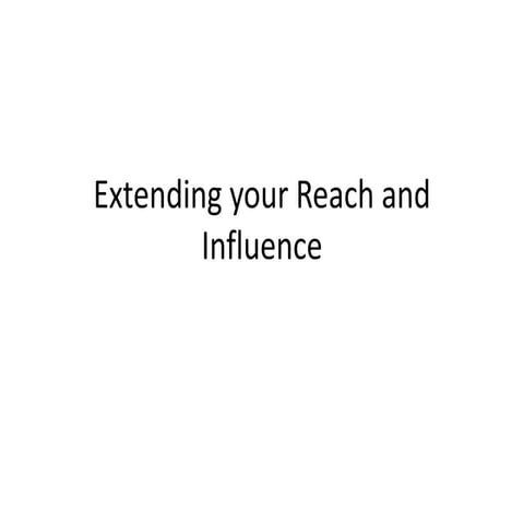 Extending your reach and influence | PPTX