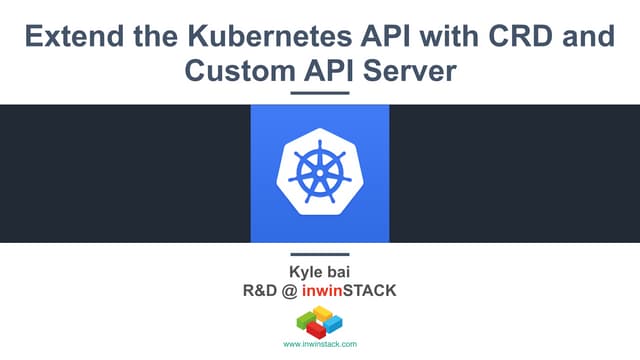 Extend the Kubernetes API with CRD and Custom API Server | PPT Extend the Kubernetes API with CRD and Custom API Server | PPT