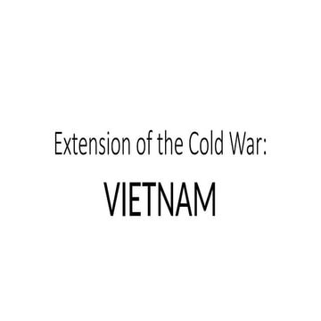 Extension of the Cold War_Vietnam.pptxxx | PPTX