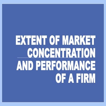 Extent of market concentration and performance of a.pptx