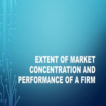 Extent of market concentration and performance of a.pptx