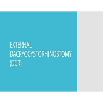 EXTERNAL DACRYOCYSTORHINOSTOMY (EXT DCR) | PPTX