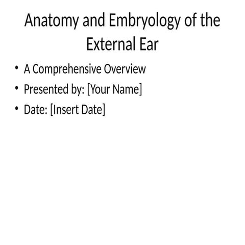 External_Ear_Anatomy_Embryology_Updated.pptx