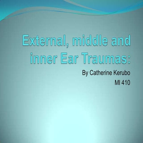 External, middle and inner ear traumas | PPTX