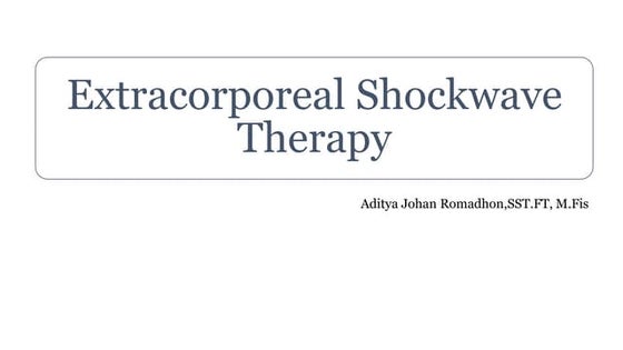 Extracorporeal shockwave therapy (eswt) | PPTX