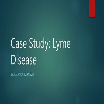 Case Study: Lyme Disease | PPTX | Infectious Diseases | Diseases and ...