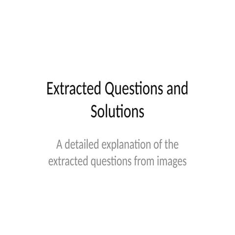Extracted_Questions_Presentation.pptxkkkkkkkj | PPTX