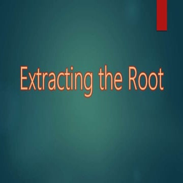 Extracting the root | PPTX