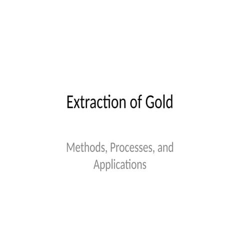 Extraction_of_Gold Extraction_of_Gold and Extraction_of_Silver.pptx.pptx