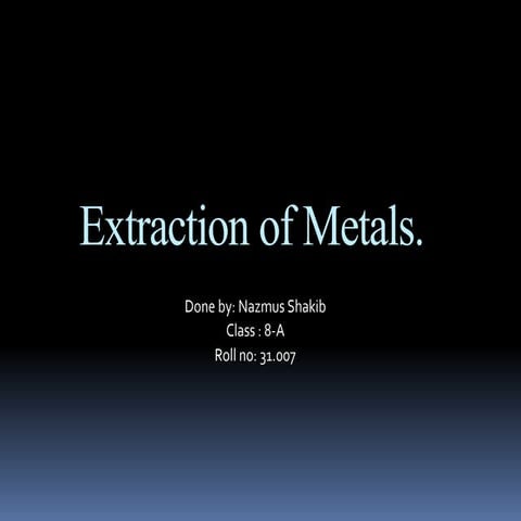 Extraction of metals | PPTX