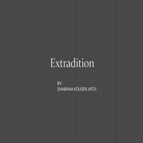 Extradition ppt | PPTX