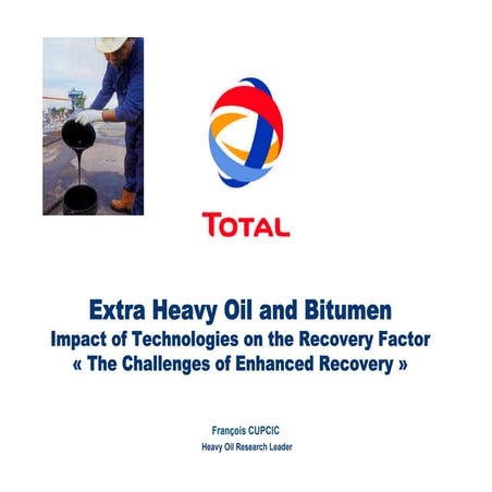 Extra heavy oil and bitumen impact of technologies on the recovery ...