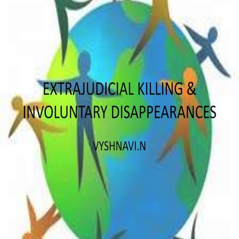 Extrajudicial killings and Involuntary Disappearances | PPTX