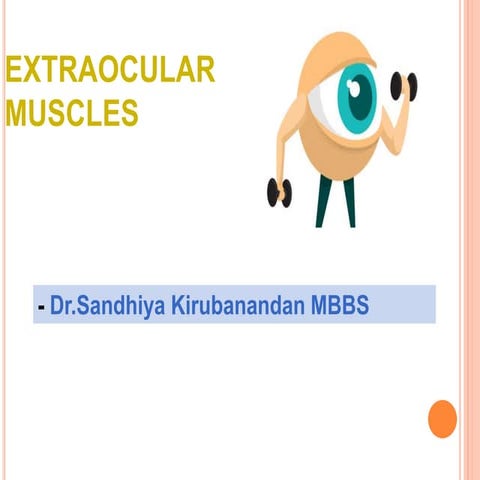 Extraocular Muscles and its course in the eye | PPTX