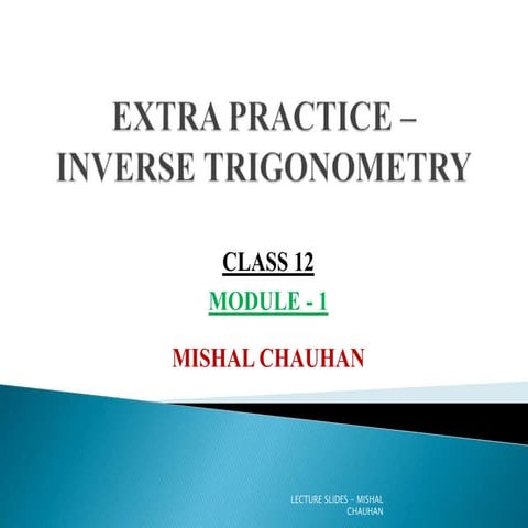 Extra practice problems inverse trigonometry - class xii - module 1 | PPTX