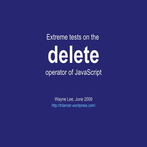 Extreme Tests Of Javascript Delete Operator Ppt 