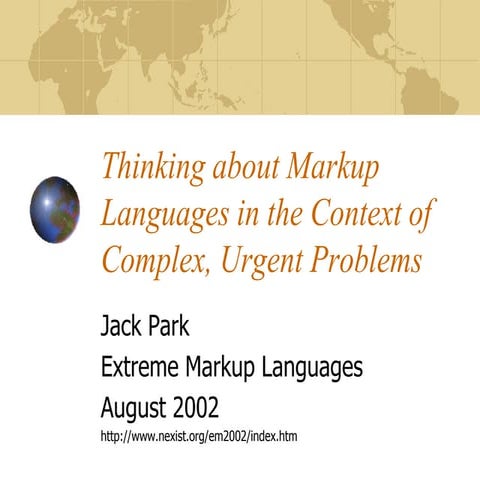 Thinking About Markup Languages in the Context of Complex, Urgent Problems | PPT