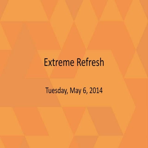 Extreme refresh draft 1 | PPT
