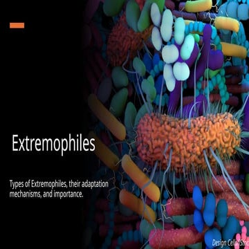Types of Extremophiles, their adaptation mechanisms, and importance. .pptx