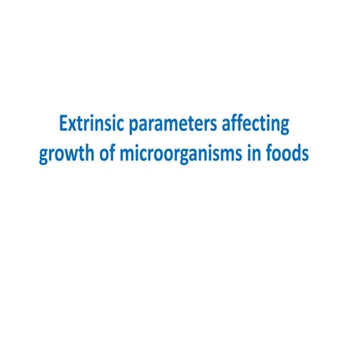 Microbial growth factors in food | PPTX