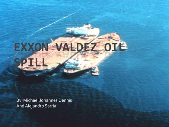 Exxon valdez gulf of mexico oil spill | PPT