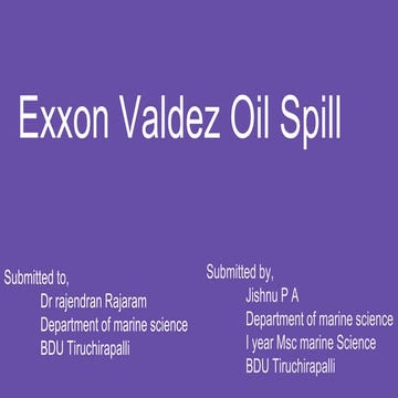 Exxon valdez oil spill | PPTX | Environment | Science