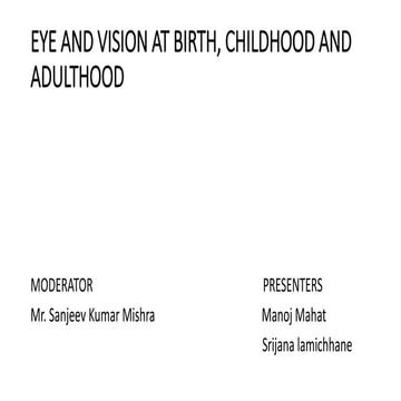 Eye and vision at birth and childhood | PPTX