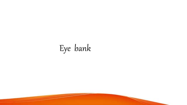 eye-banking.ppt | Eye and Vision Conditions | Diseases and Conditions