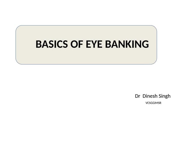 eye-banking.ppt | Eye and Vision Conditions | Diseases and Conditions