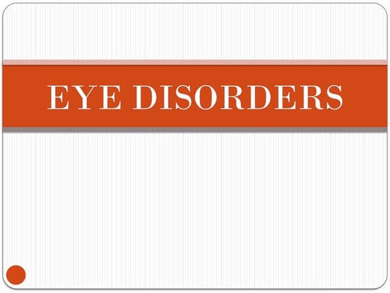 Disorders of the eye | PPTX